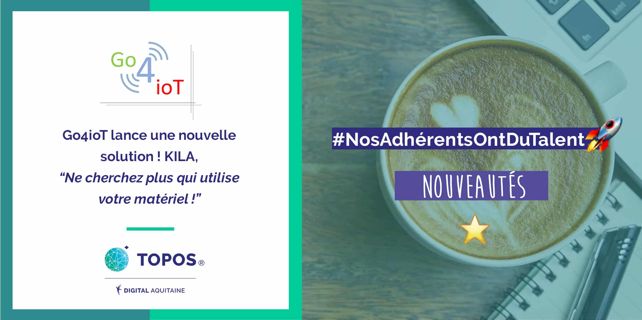 Go4ioT lance une nouvelle solution KILA ! - TOPOS